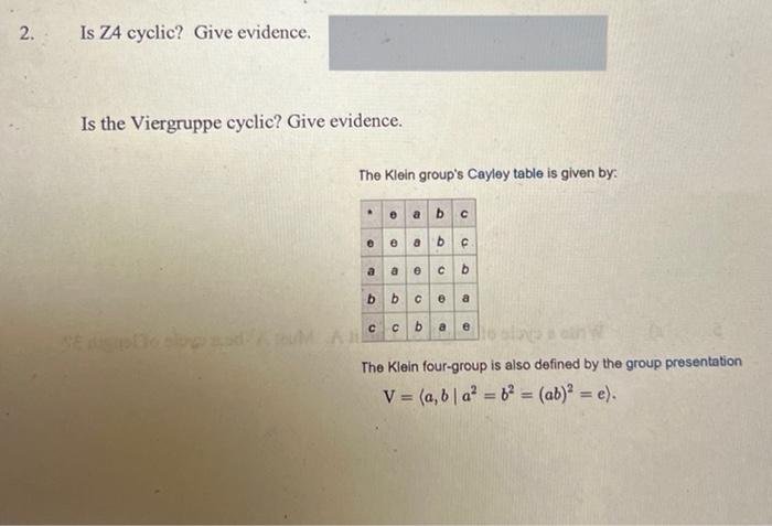 Solved 2. Is Z4 cyclic? Give evidence. Is the Viergruppe | Chegg.com