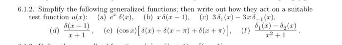 6.1.2. Simplify the following generalized functions; | Chegg.com
