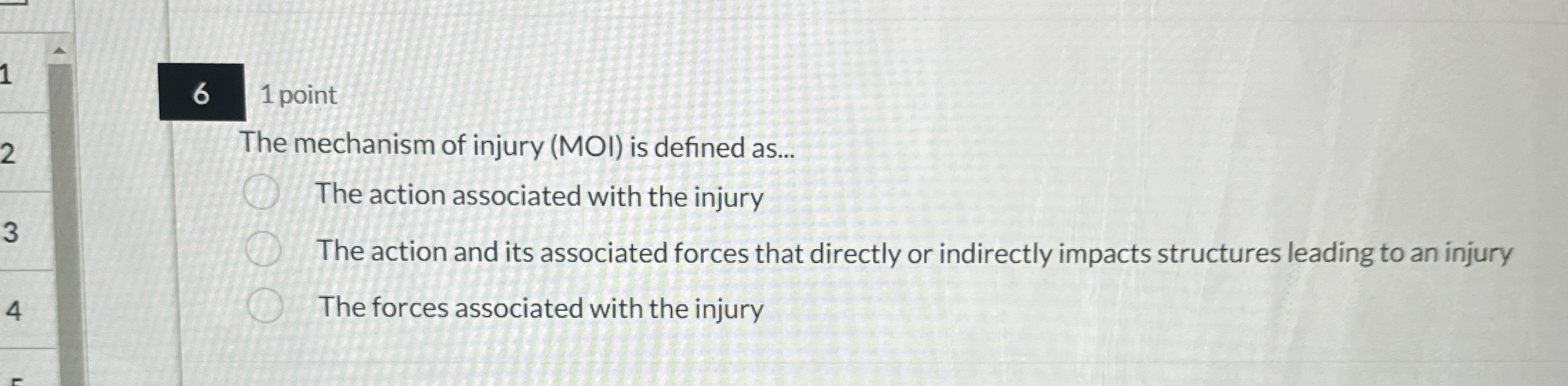 Solved 61 ﻿pointThe mechanism of injury (MOI) ﻿is defined | Chegg.com
