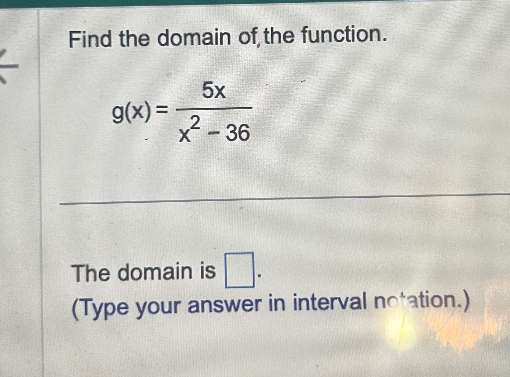Solved Find The Domain Of The Function G X 5xx2 36the