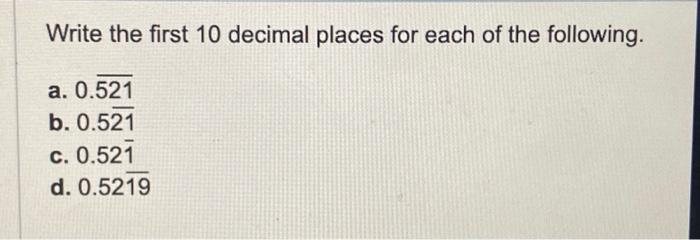 Solved Write the first 10 decimal places for each of the | Chegg.com