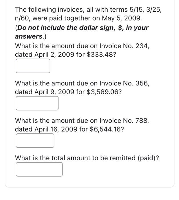 Solved The following invoices, all with terms 5/15,3/25, | Chegg.com