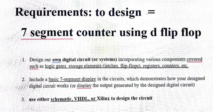 Solved 7 segment counter using d flip flop 1. Design our own | Chegg.com