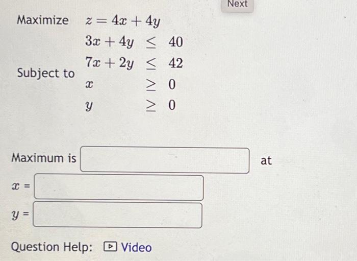 Solved Maximize z=4x+4y3x+4y≤40 Subject to 7x+2y≤42x≥0y≥0 | Chegg.com