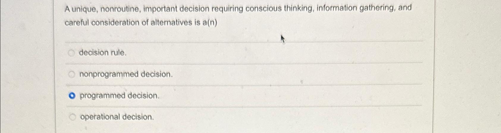 Solved A unique, nonroutine, important decision requiring | Chegg.com