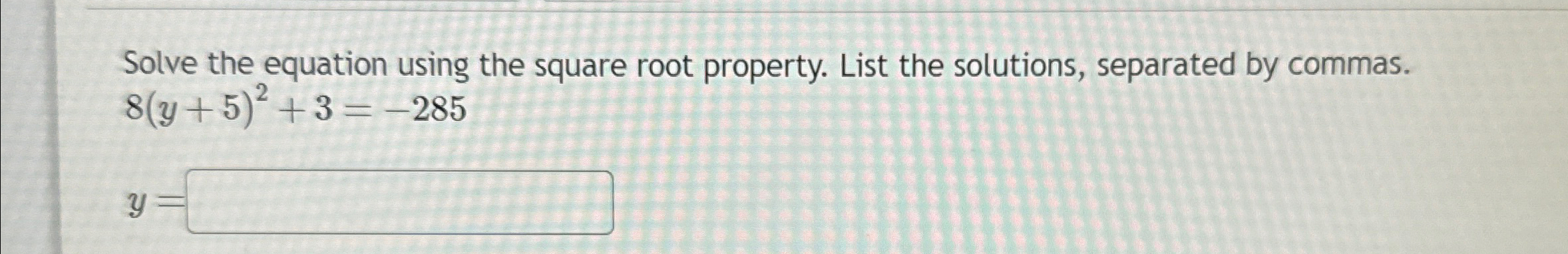 Solved Solve the equation using the square root property. | Chegg.com