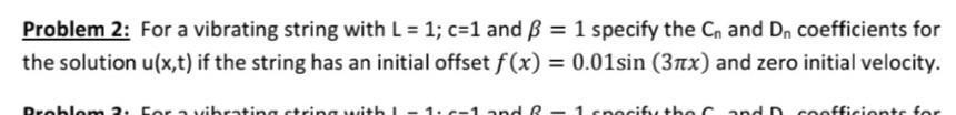 Solved Problem 2: For a vibrating string with L=1;c=1 and | Chegg.com