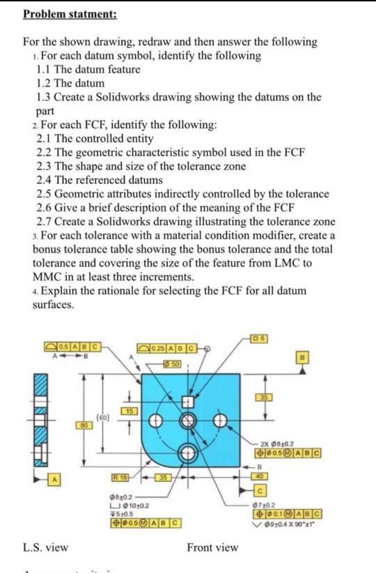Solved Problem statment: For the shown drawing, redraw and | Chegg.com