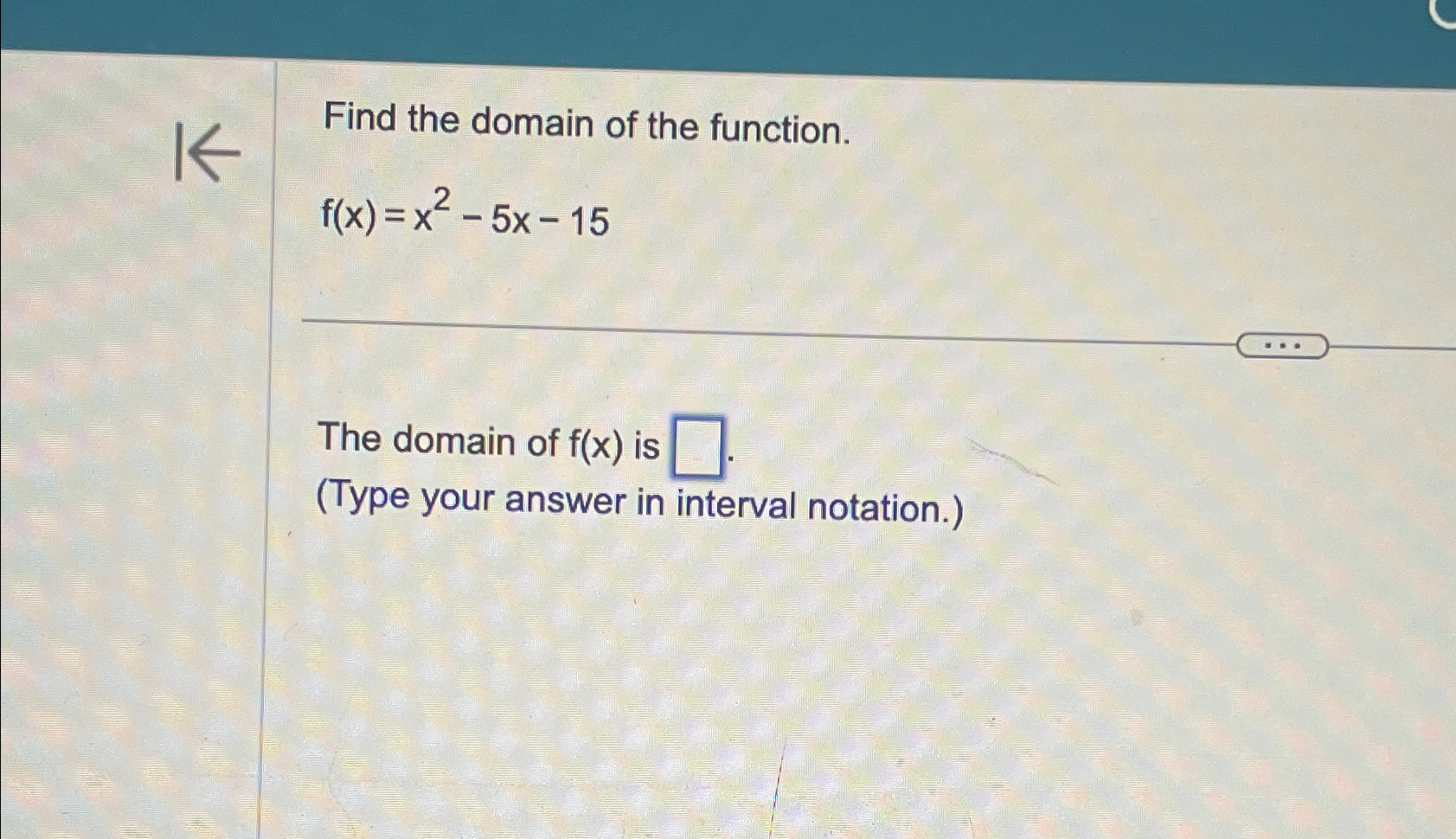 Solved Find The Domain Of The Function F X X2 5x 15the