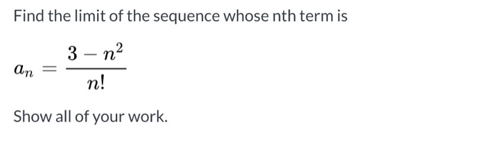 Solved Find the limit of the sequence whose nth term is 3 – | Chegg.com