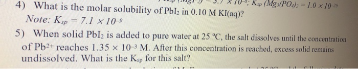 Solved Ksp (Mg3(PO4)2 = 1.0 x 10-25 4) What is the molar | Chegg.com
