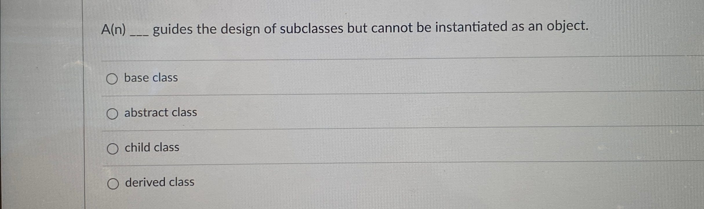 Solved A(n) __ ﻿guides the design of subclasses but cannot | Chegg.com