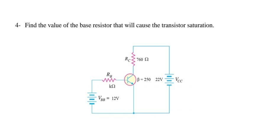 Solved 4. Find the value of the base resistor that will | Chegg.com