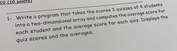 Solved 1- Write a program that takes the scores 3 quizzes of | Chegg.com