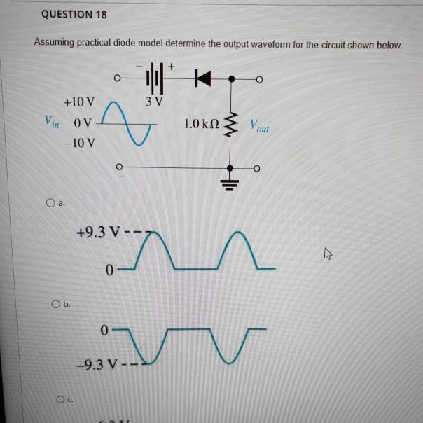 Solved QUESTION 17 Assuming practical diode model determine | Chegg.com