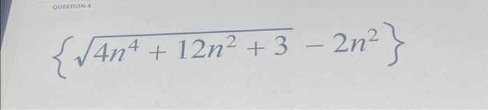 {4n4+12n2+3−2n2} | Chegg.com