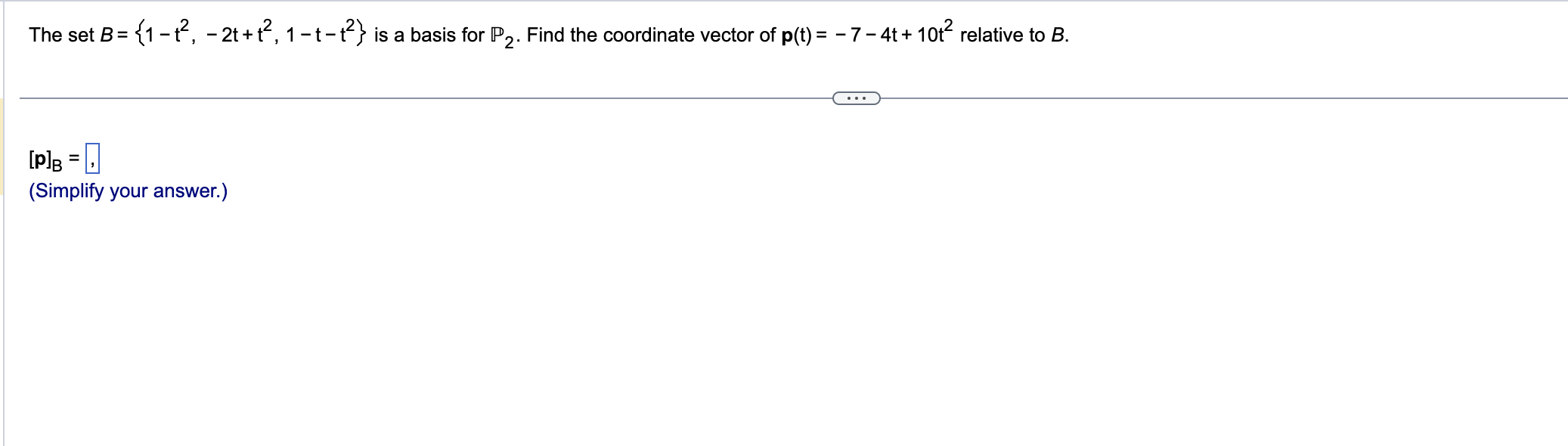 Solved The set B={1-t2,-2t+t2,1-t-t2} ﻿is a basis for P2. | Chegg.com