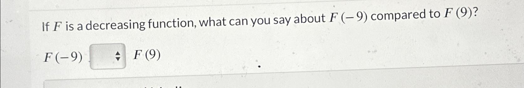 Solved If F ﻿is a decreasing function, what can you say | Chegg.com