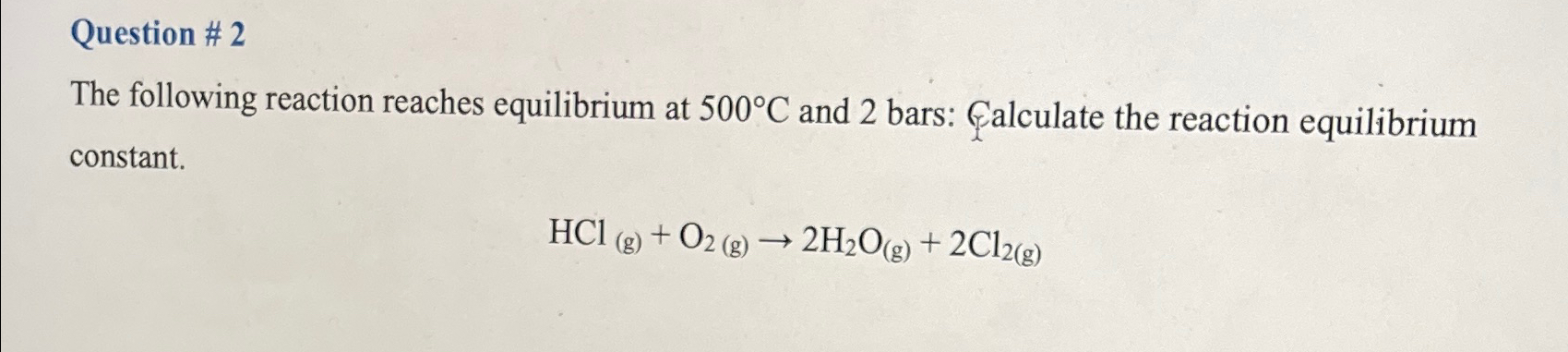 Solved Question # 2The following reaction reaches | Chegg.com