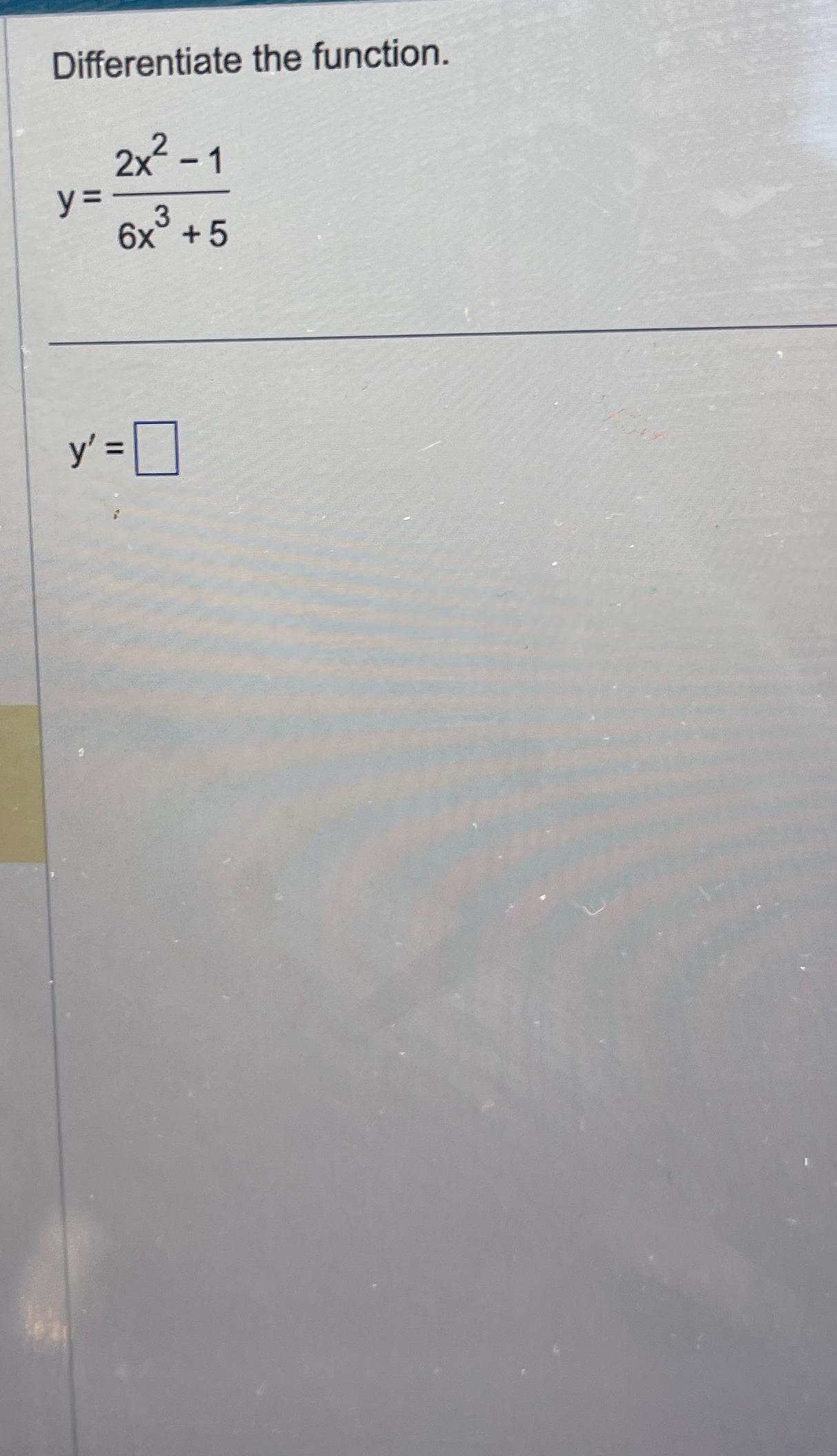 Solved Differentiate the function.y=2x2-16x3+5y'= | Chegg.com