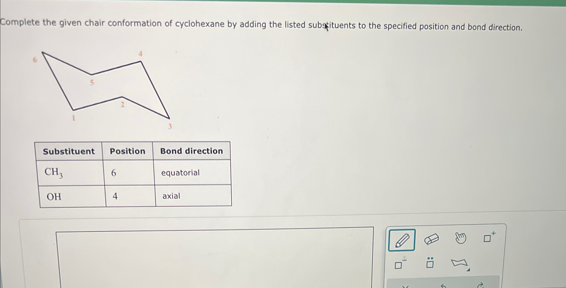 Solved Complete the given chair conformation of cyclohexane | Chegg.com
