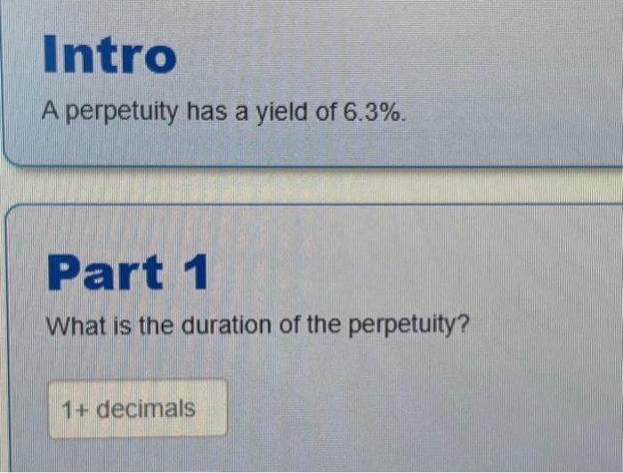 Solved A perpetuity has a yield of 6.3%. Part 1 What is the | Chegg.com