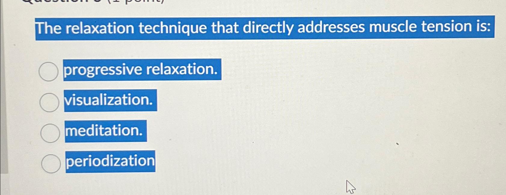 Solved The relaxation technique that directly addresses | Chegg.com