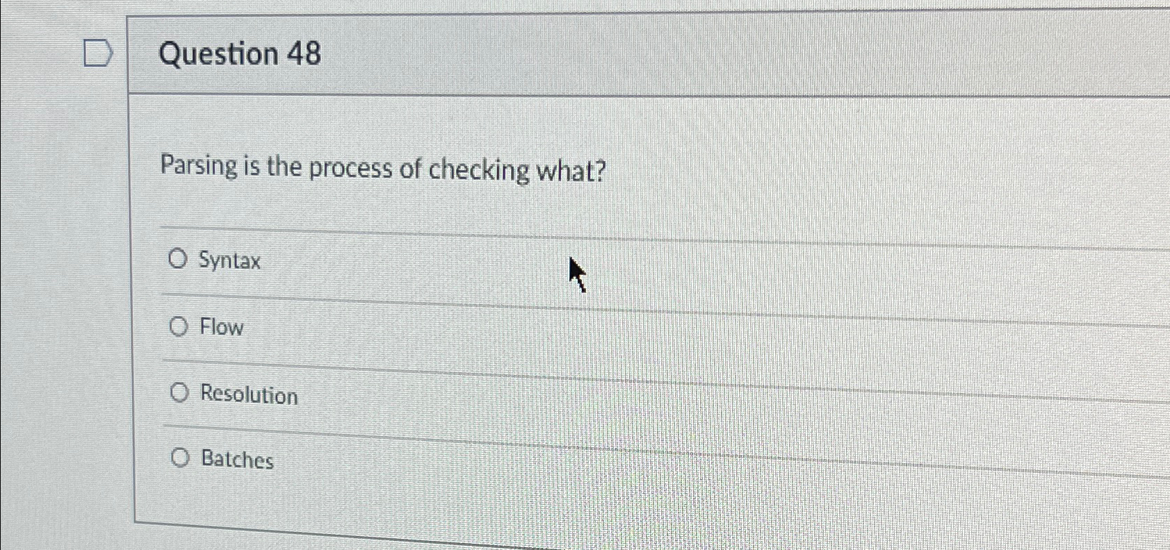 Solved Question 48Parsing is the process of checking | Chegg.com
