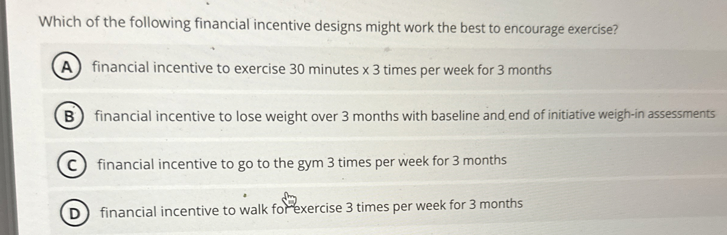 Solved Which of the following financial incentive designs | Chegg.com