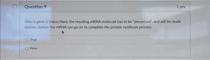 Solved Question 9 After a gene is transcribed, the resulting | Chegg.com