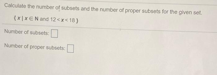 Solved Calculate the number of subsets and the number of | Chegg.com
