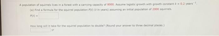Solved A population of squirrels lives in a forest with a | Chegg.com
