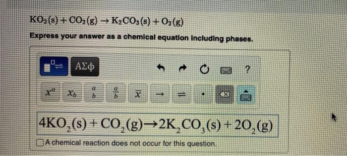 Solved KO2( s)+CO2( g)→K2CO3( s)+O2( g) Express your answer | Chegg.com