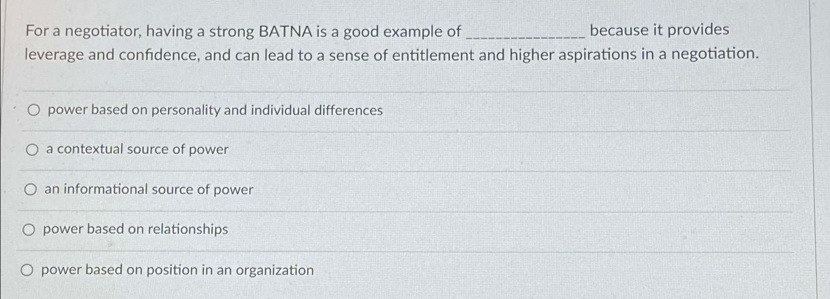 Solved For a negotiator, having a strong BATNA is a good | Chegg.com
