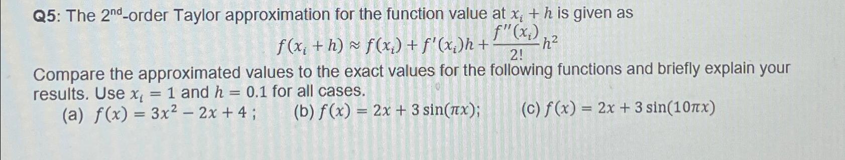 Solved Q5: The 2^(nd )-order Taylor approximation for the | Chegg.com