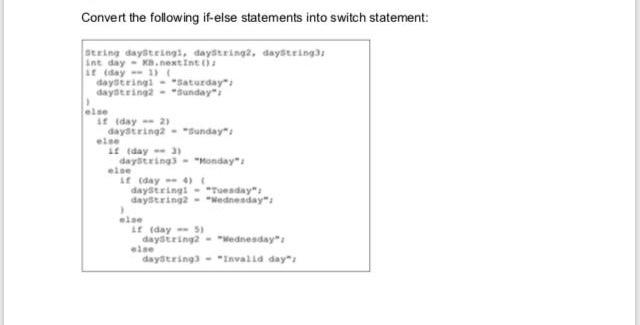 Solved Convert the following if-else statements into switch | Chegg.com