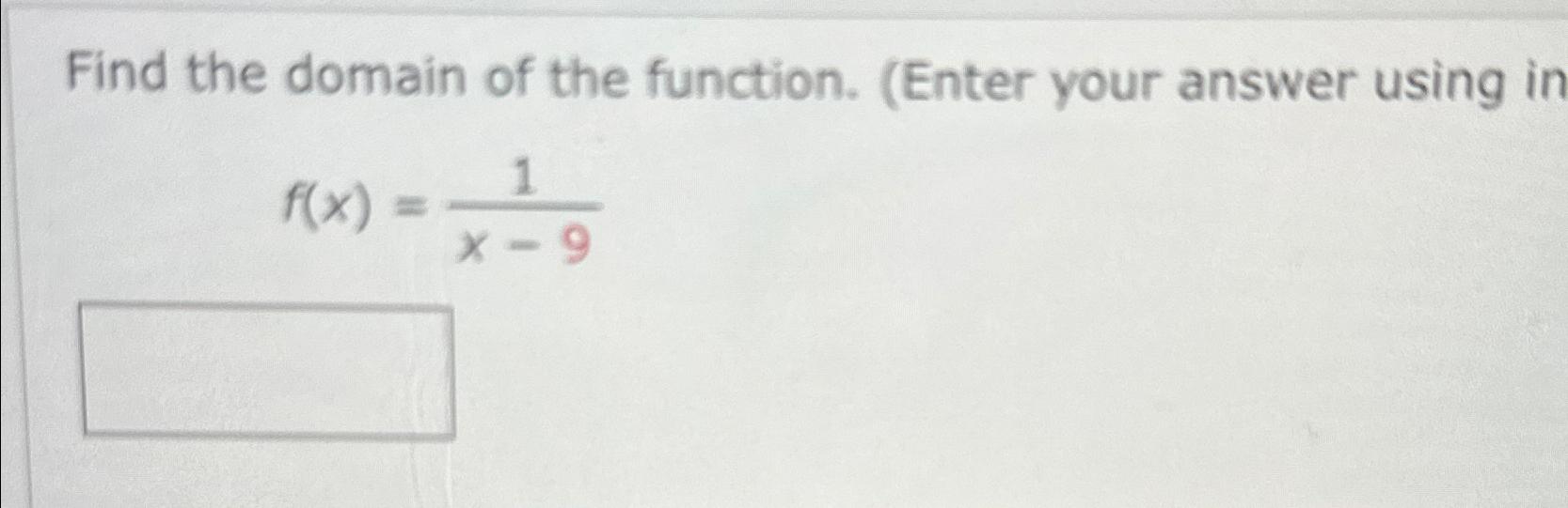 Solved Find the domain of the function. (Enter your answer | Chegg.com