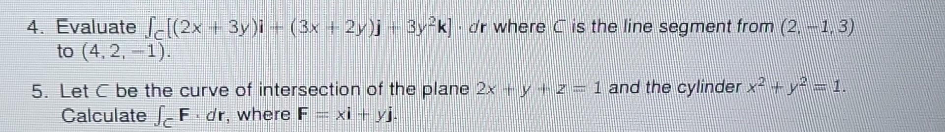 Solved 4. Evaluate ∫C[(2x+3y)i+(3x+2y)j+3y2k]⋅dr where C is | Chegg.com