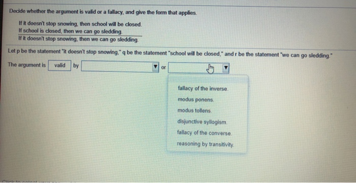 Solved Decide whether the argument is valid or a fallacy, | Chegg.com