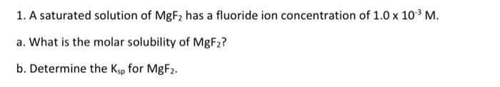 Solved 1. A saturated solution of MgF2 has a fluoride ion | Chegg.com