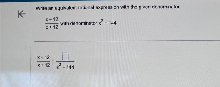 Solved Write an equivalent rational expression with the | Chegg.com
