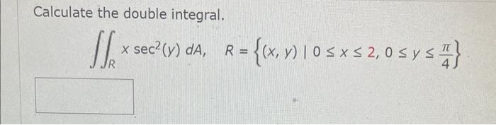 Solved Calculate the double integral. | Chegg.com