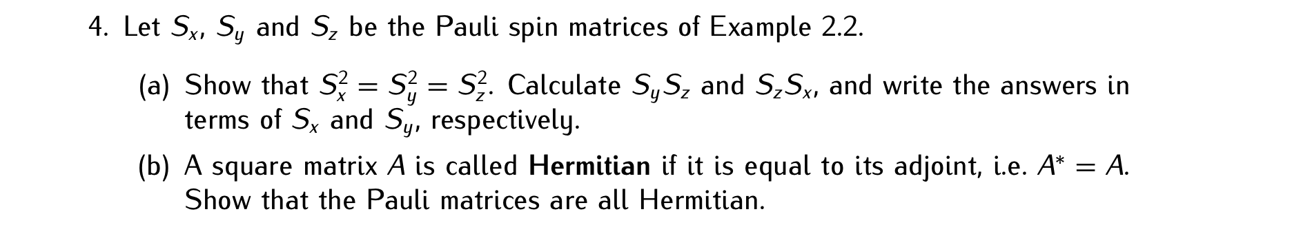 Solved Let Sx,Sy ﻿and Sz ﻿be the Pauli spin matrices of | Chegg.com