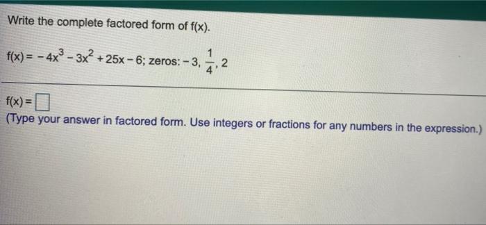 Solved Write the complete factored form of f(x). f(x) = - | Chegg.com