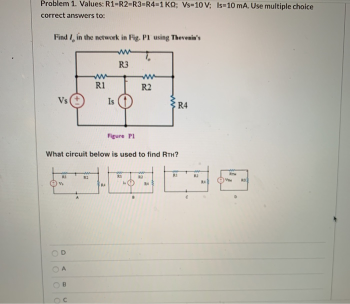 Solved Problem 1. Values: R1=R2=R3=R4=1 K22; Vs=10 V; Is=10 | Chegg.com