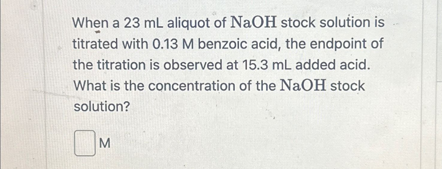 Solved When a 23mL ﻿aliquot of NaOH stock solution is | Chegg.com