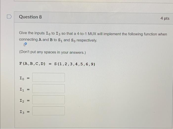 Solved Give The Inputs I0 To I3 So That A 4 To 1 Mux Will 