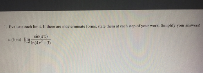 Solved 1. Evaluate each limit. If there are indeterminate | Chegg.com