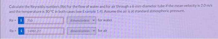 Solved Calculate the Reynolds numbers (Re) for the flow of | Chegg.com