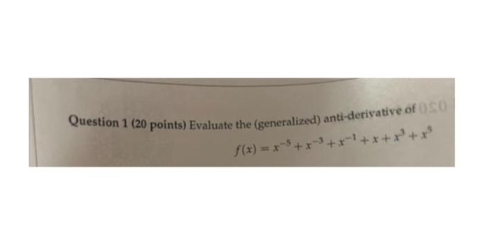Solved Question 1 (20 points) Evaluate the (generalized) | Chegg.com